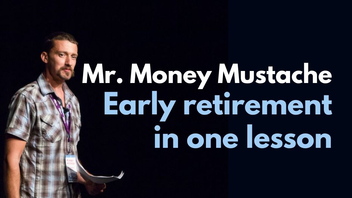 Mr Money Mustache Early Retirement In One Lesson